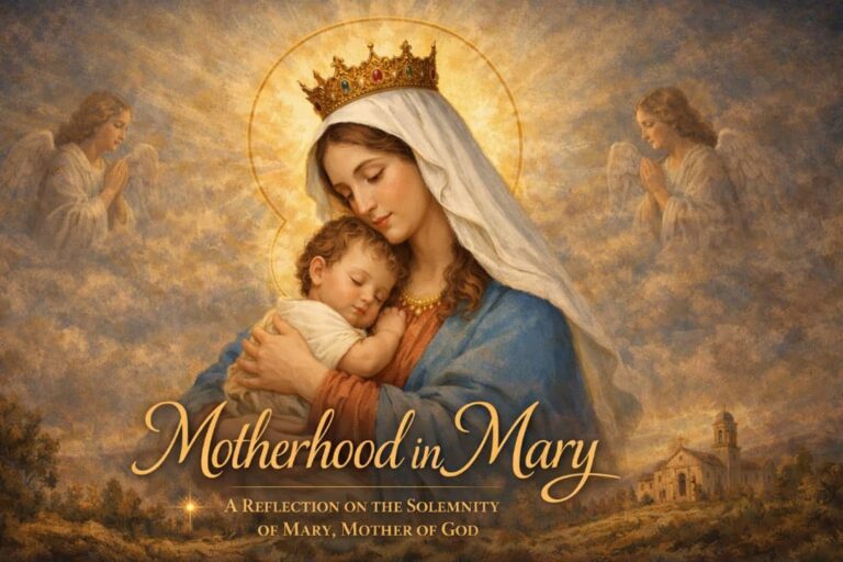 MOTHERHOOD IN MARY: A REFLECTION ON THE SOLEMNITY OF MARY, MOTHER OF ...